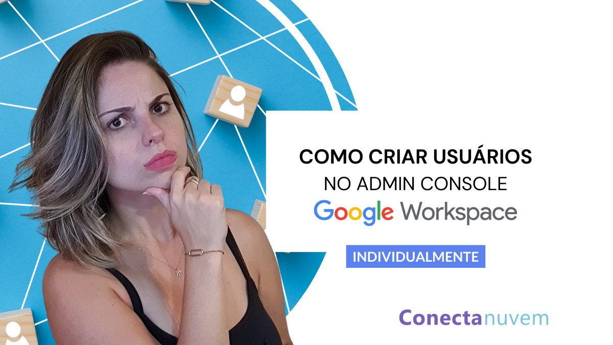 Como criar um novo usuário pelo Admin Console do Google